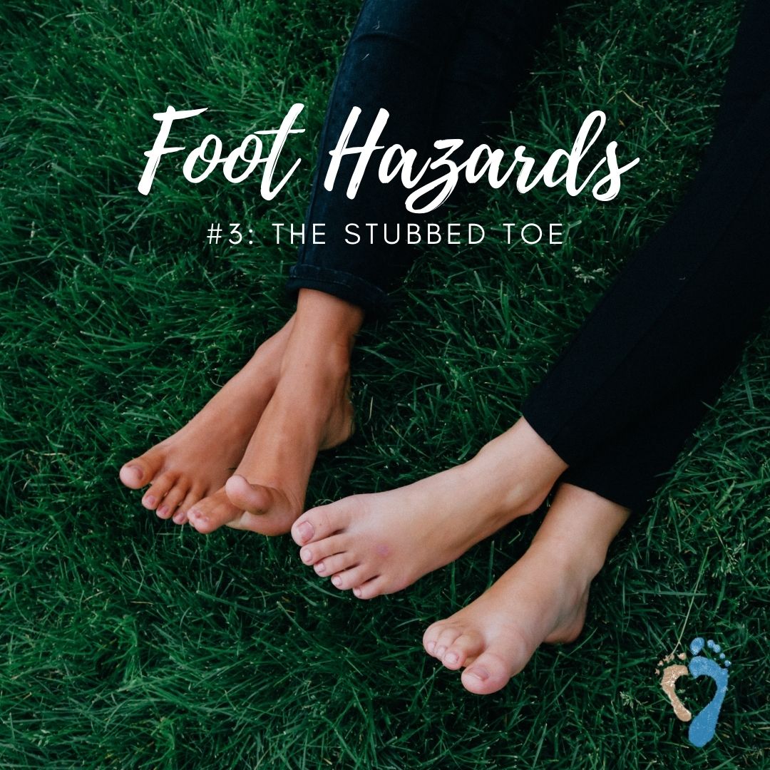 Summer Foot Hazards # 3: The Stubbed Toe